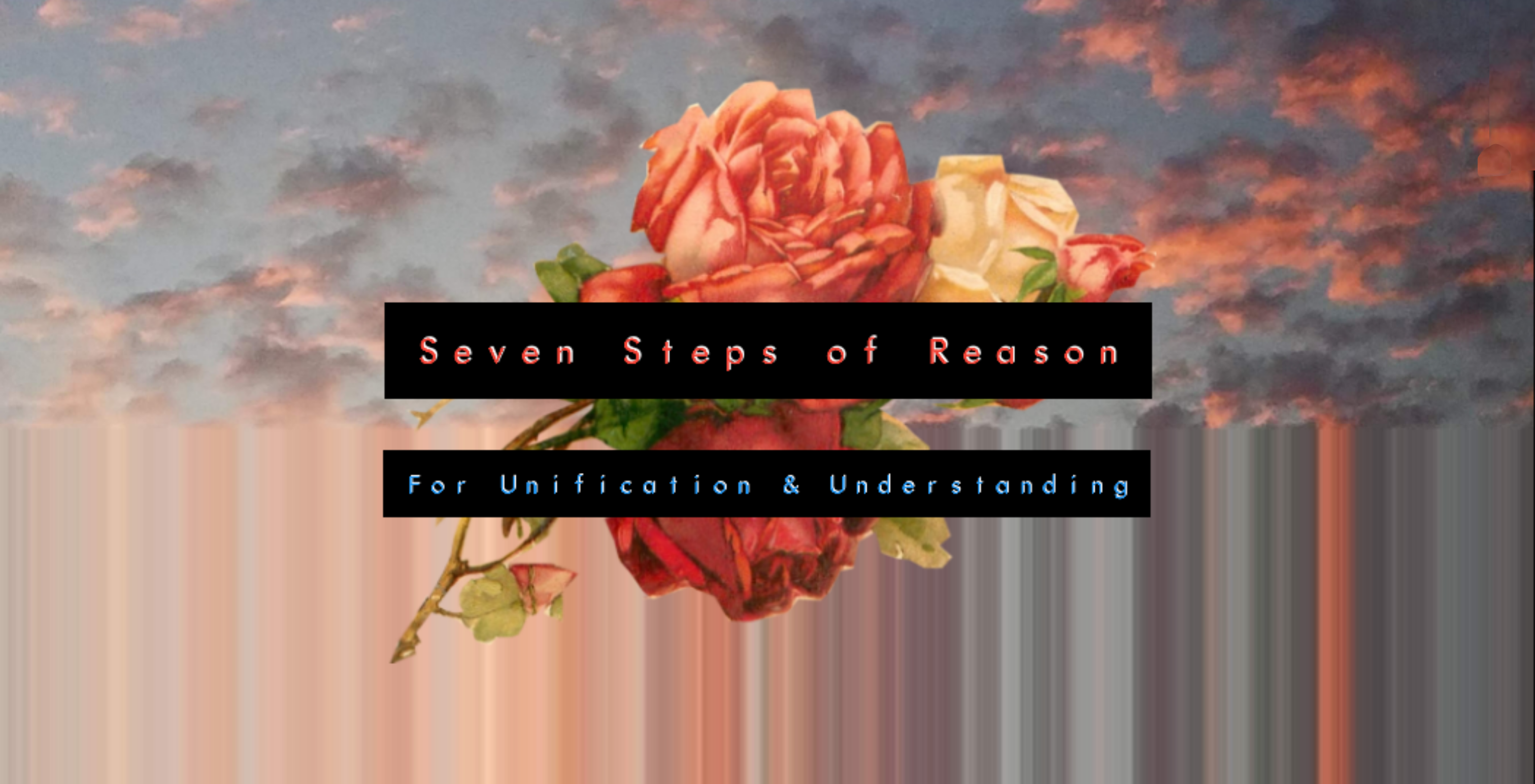 The 7 Steps of Reason for Unification & Understanding – The Unists